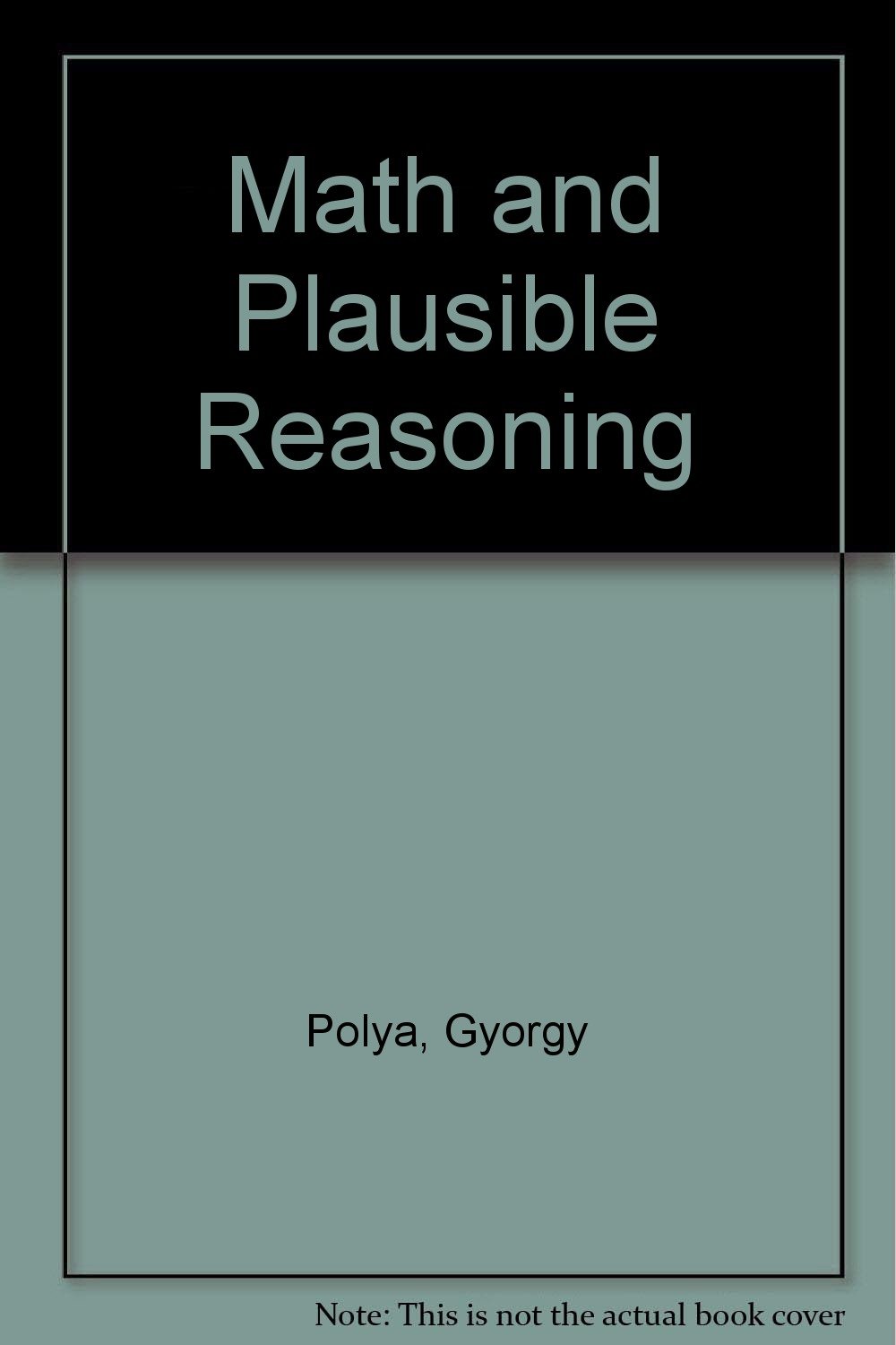 Amazon.com: Math and Plausible Reasoning: 9780685230916: Polya, Gyorgy ...