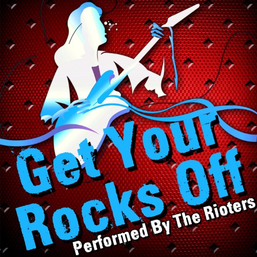 Amazon.co.jp: Get Your Rocks Off : The Rioters: デジタルミュージック