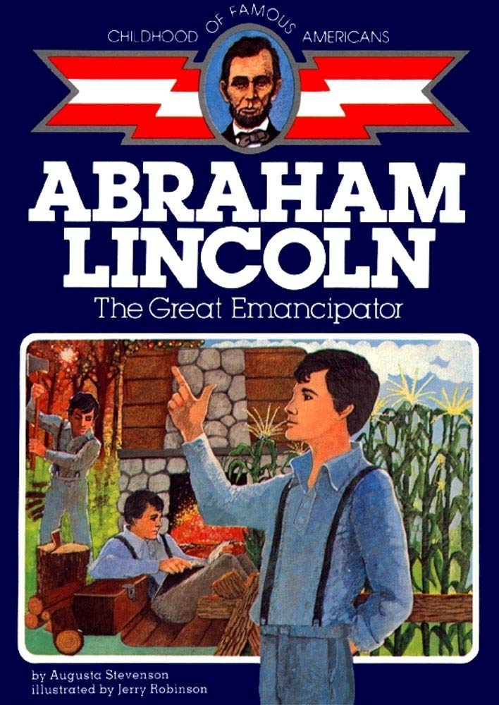 Abraham Lincoln: The Great Emancipator (Childhood of Famous Americans ...