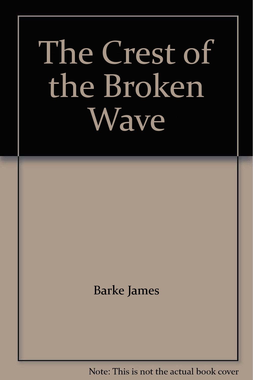 The Crest of the Broken Wave: James William Barke: Amazon.com: Books