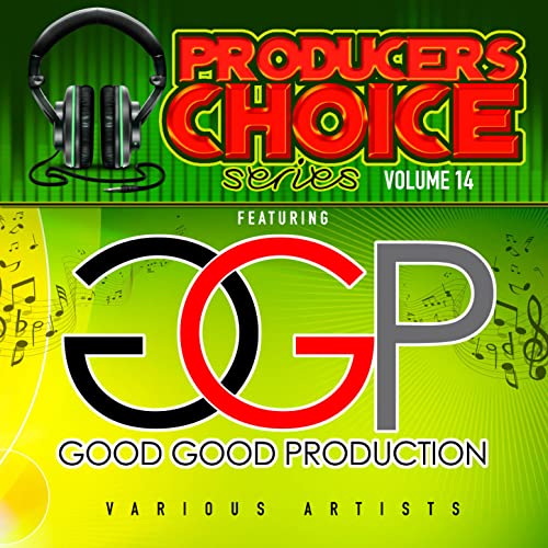 Play Producers Choice Vol.14 (feat. Good Good Productions) by VARIOUS ...