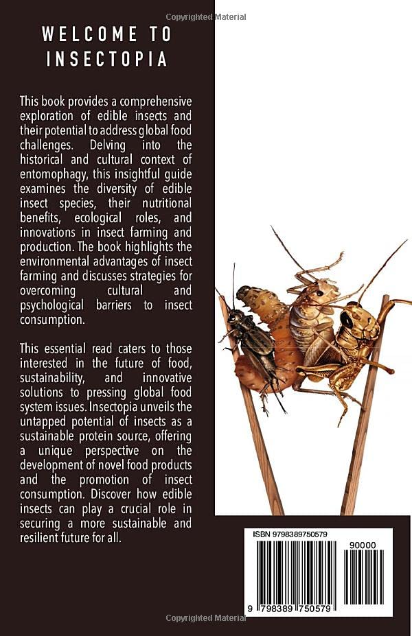Insectopia: The Untapped Potential of Insects for a Healthier, Greener ...