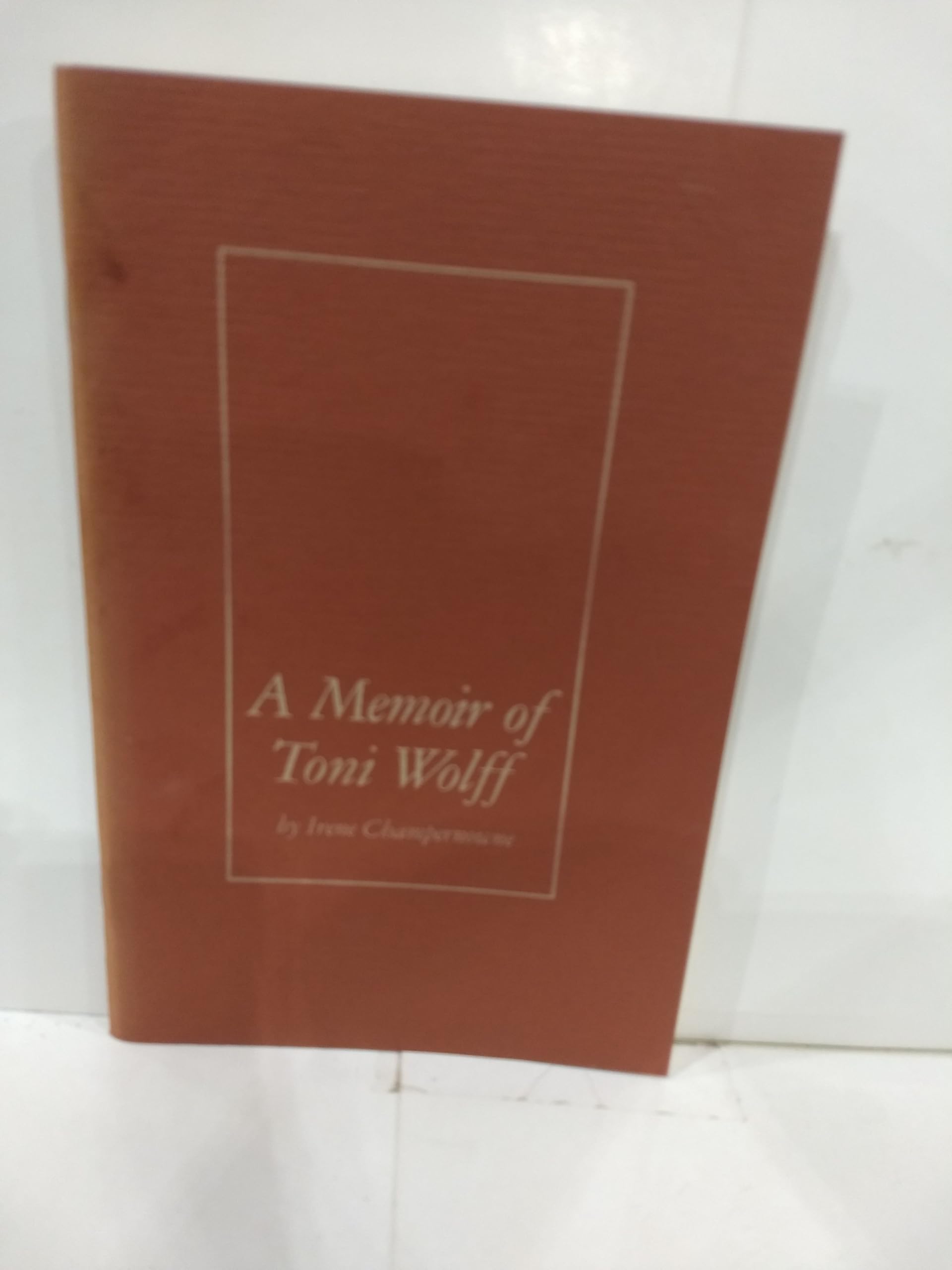 A memoir of Toni Wolff: Champernowne, Irene; Henderson, Joseph L ...