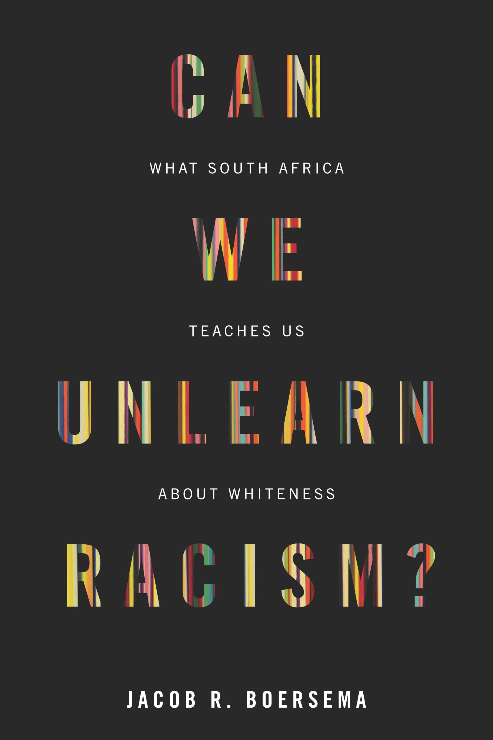Amazon.com: Can We Unlearn Racism?: What South Africa Teaches Us About ...