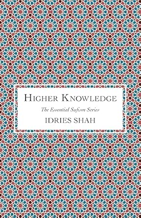 Amazon.com: Higher Knowledge (The Essential Sufism Series ...