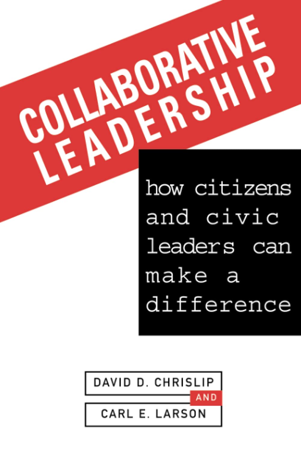 Collaborative Leadership: Chrislip, David D.: 9780787900038: Amazon.com ...