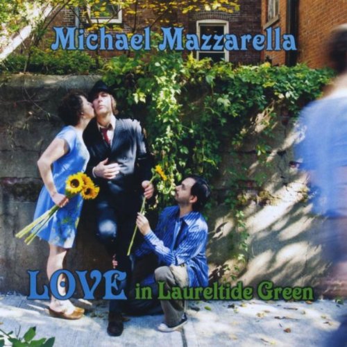 Play Love in Laureltide Green by Michael Mazzarella on Amazon Music