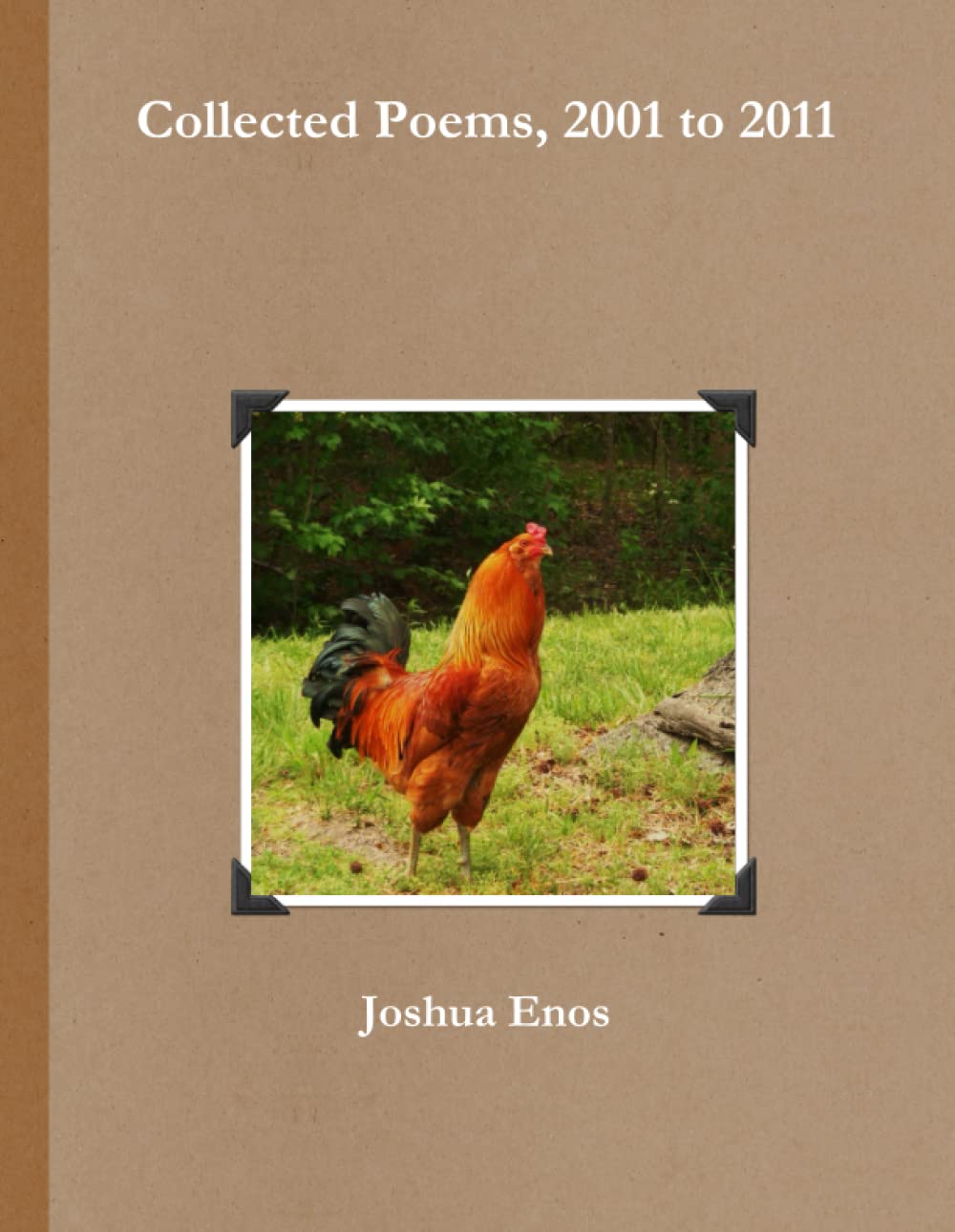 Collected Poems, 2001 to 2011: Enos, Joshua: 9781257078493: Amazon.com ...