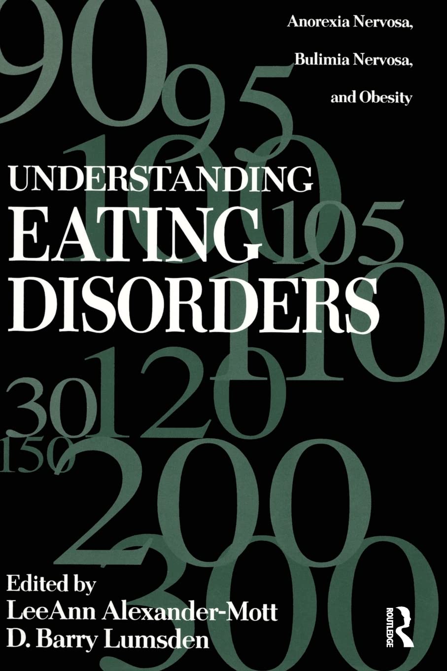 Understanding Eating Disorders: Anorexia Nervosa, Bulimia Nervosa And ...