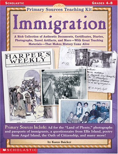 Immigration (Primary Sources Teaching Kit, Grades 4-8): Baicker, Karen ...