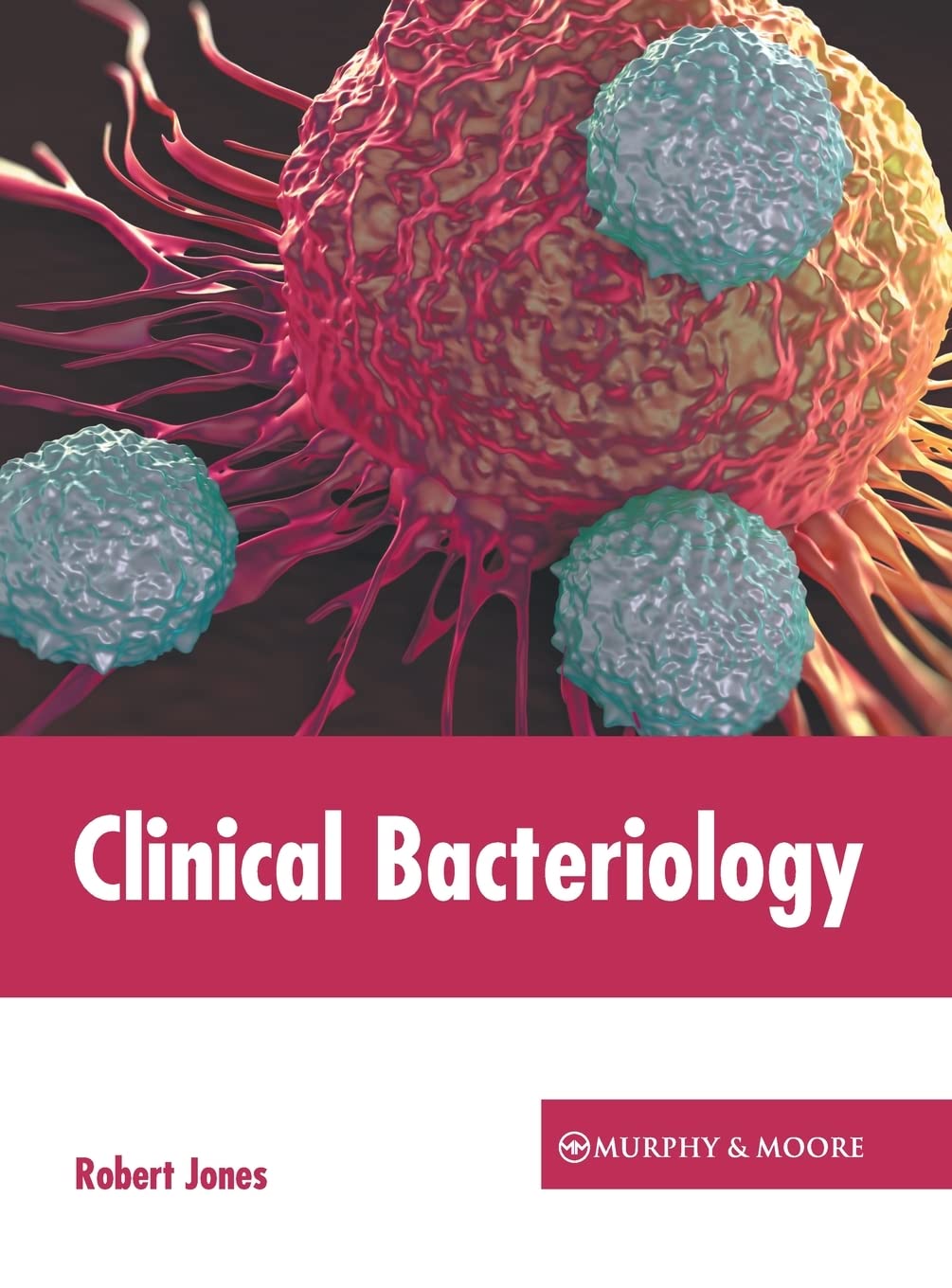 Clinical Bacteriology: Jones, Robert: 9781639871117: Amazon.com: Books