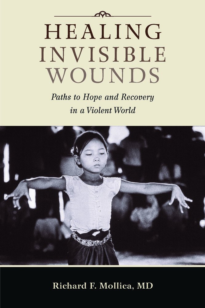 Healing Invisible Wounds: Paths to Hope and Recovery in a Violent World ...