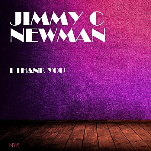 Play I Thank You by Jimmy C Newman on Amazon Music