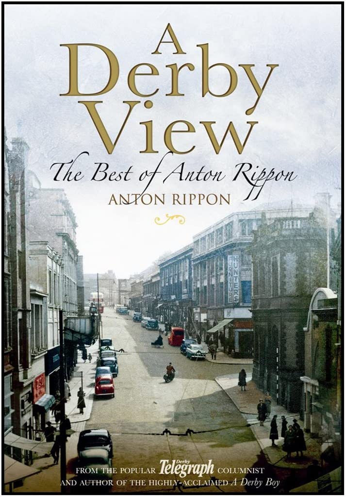 A Derby View - The Best of Anton Rippon: From the Popular Derby ...