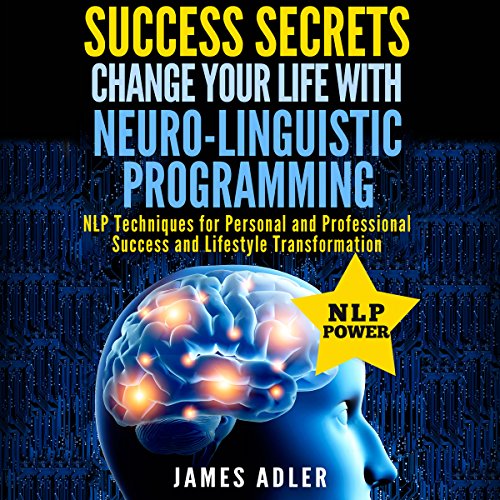 Amazon.com: Success Secrets: Change Your Life With Neuro-Linguistic Programming (Audible Audio ...