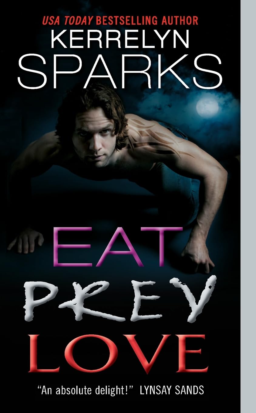 Eat Prey Love : Sparks, Kerrelyn: Amazon.ca: Books