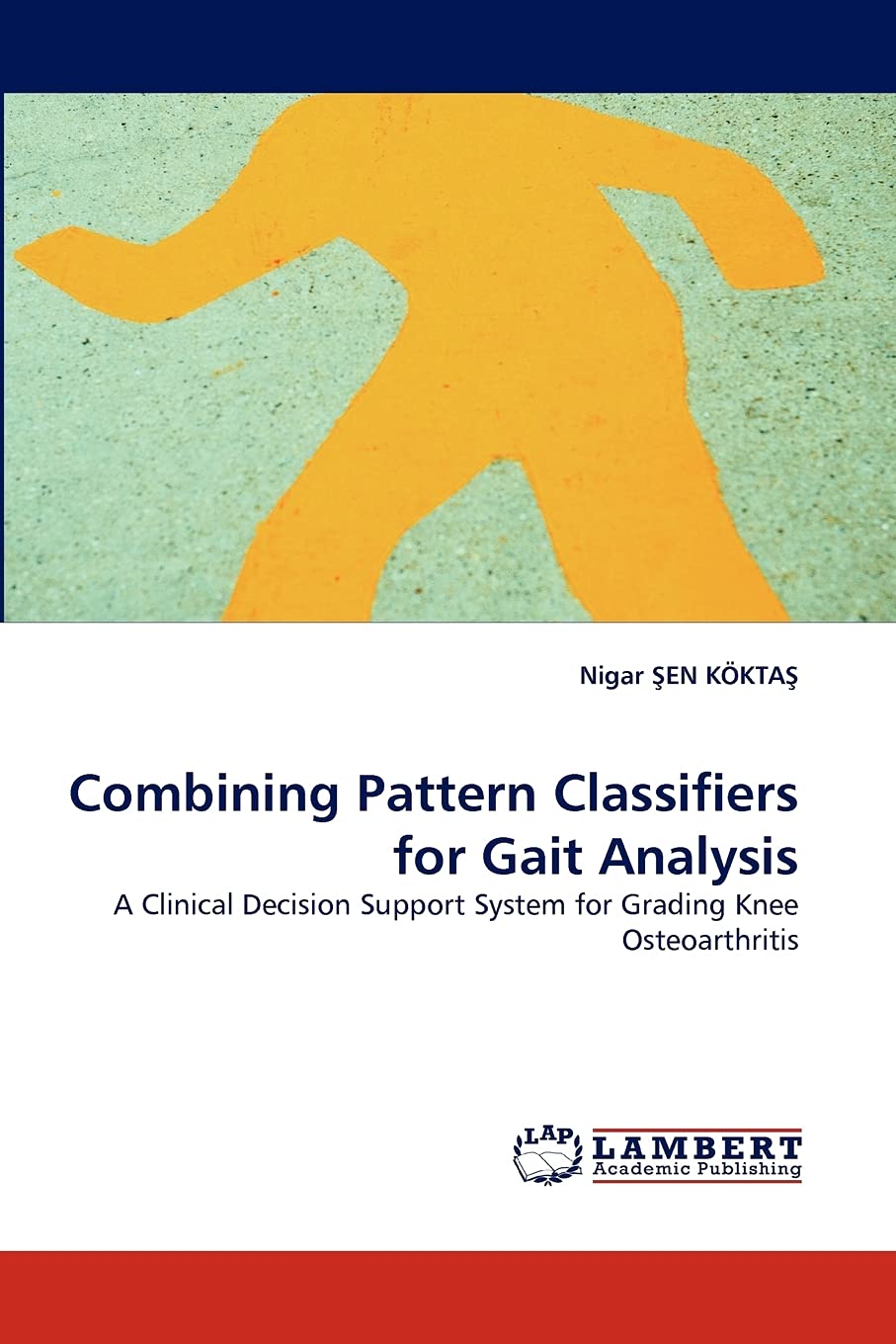 Buy Combining Pattern Classifiers for Gait Analysis: A Clinical Decision Support System for ...
