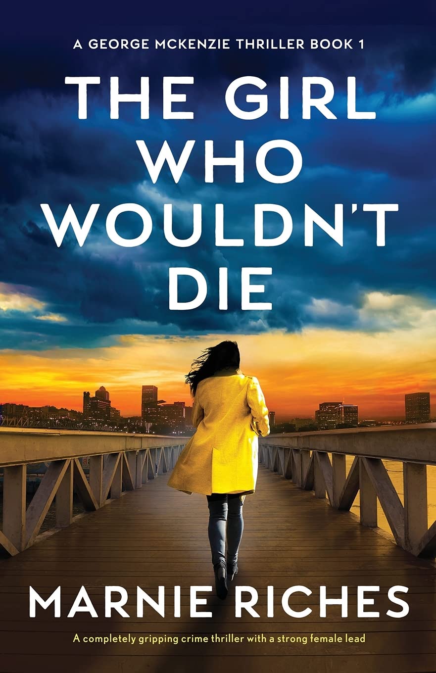 The Girl Who Wouldn’t Die: A completely gripping crime thriller with a strong female lead (A ...