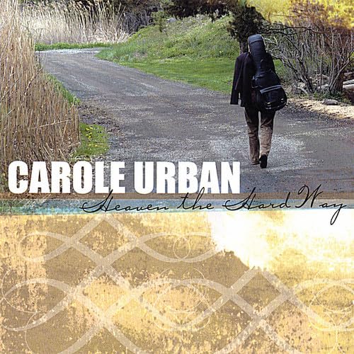 Carole Urban, Carole Urban, Scott Spray, Dean Kosh - Heaven the Hard ...