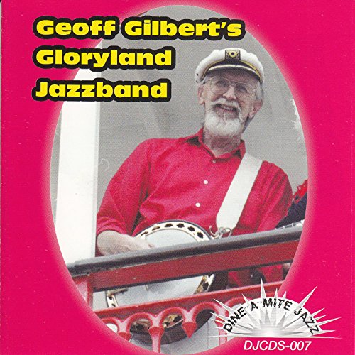 Play Geoff Gilbert's Gloryland Jazzband by Geoff Gilbert's Gloryland ...