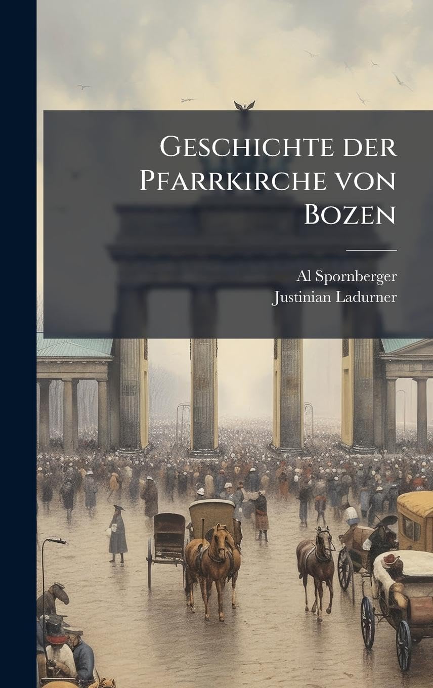 Buy Geschichte der Pfarrkirche von Bozen Book Online at Low Prices in ...
