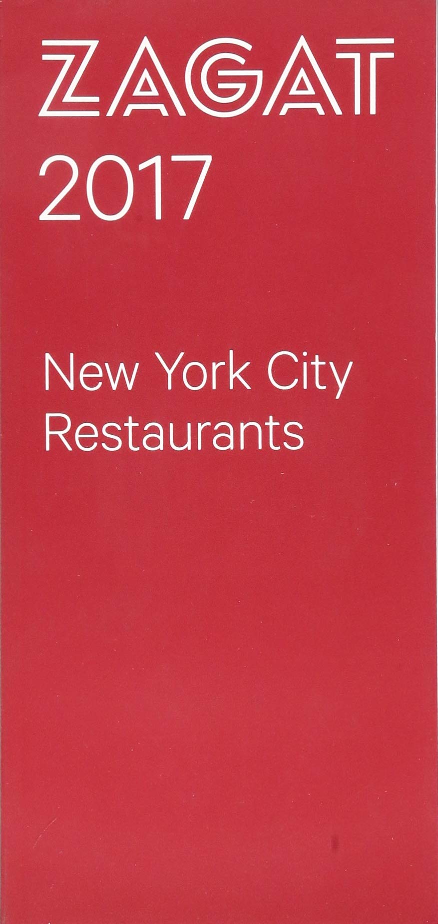 2017 NEW YORK CITY RESTAURANTS (Zagat): Zagat Survey: 9781604787962 ...