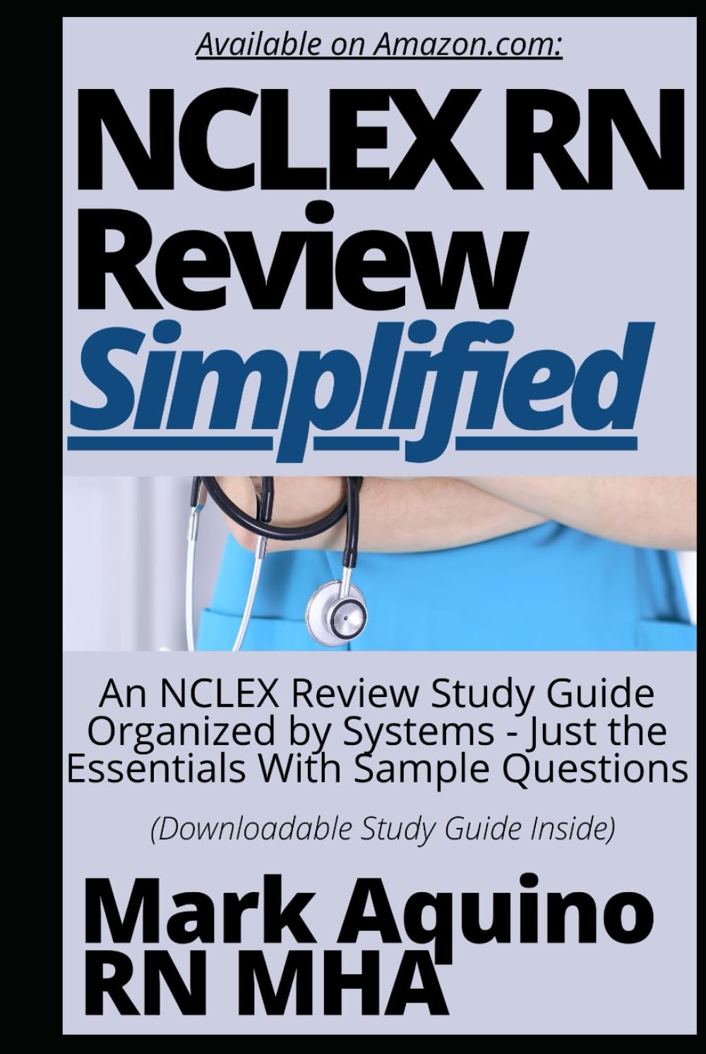 Amazon.com: NCLEX RN Review Simplified: An NCLEX Review Study Guide Organized by Systems - Just ...