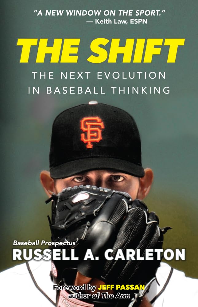 The Shift: The Next Evolution in Baseball Thinking: Carleton, Russell A ...