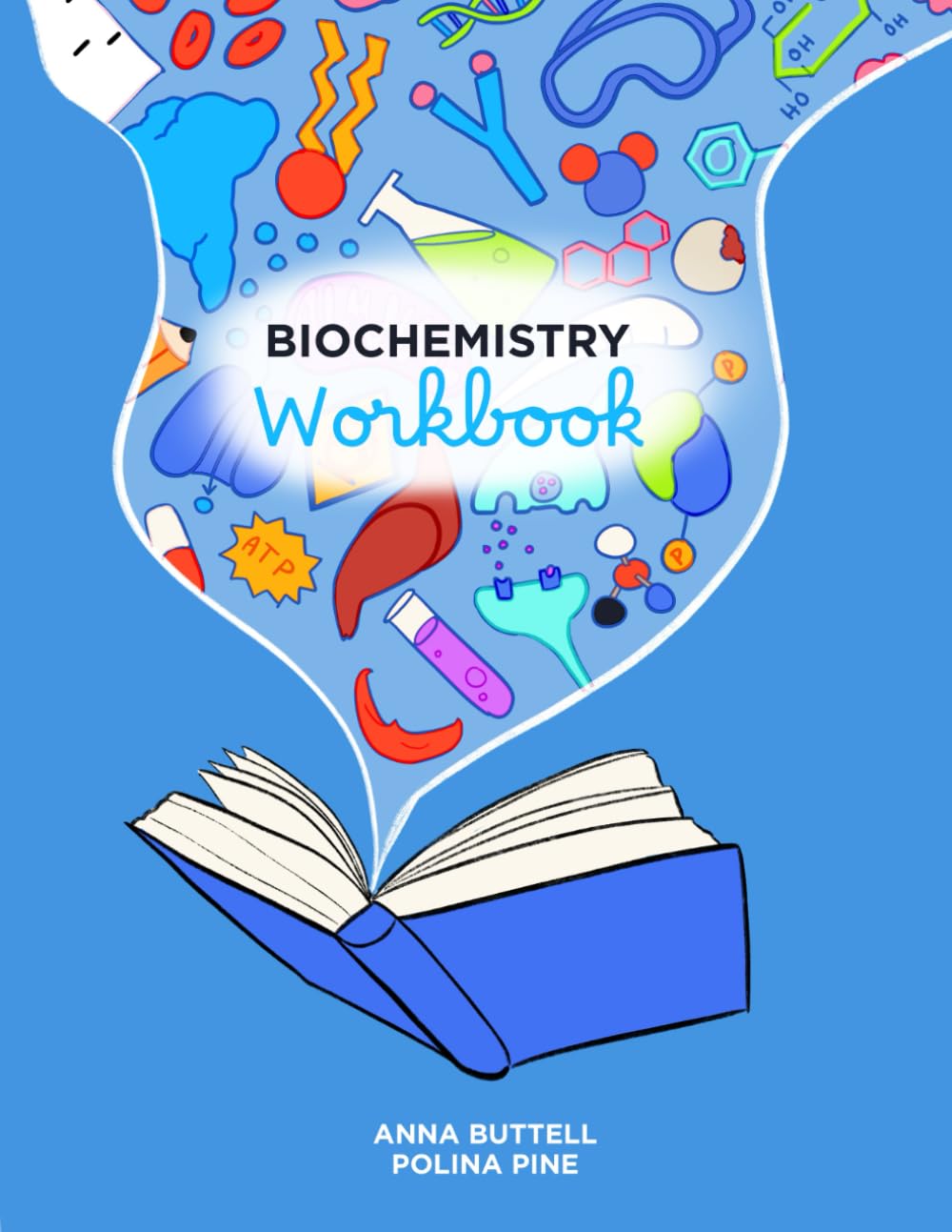 Biochemistry Workbook: Buttell, Anna, Pine, Dr. Polina: 9798335749428 ...