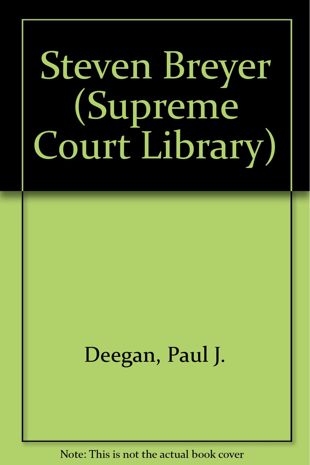 Stephen Breyer (Supreme Court Library): Deegan, Paul J.: 9781562394646 ...
