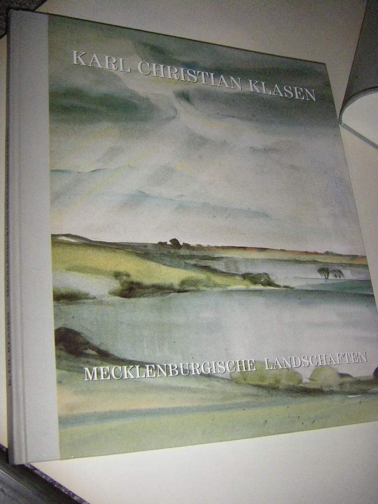 Karl Christian Klasen. Mecklenburgische Landschaften : Timm, Werner ...