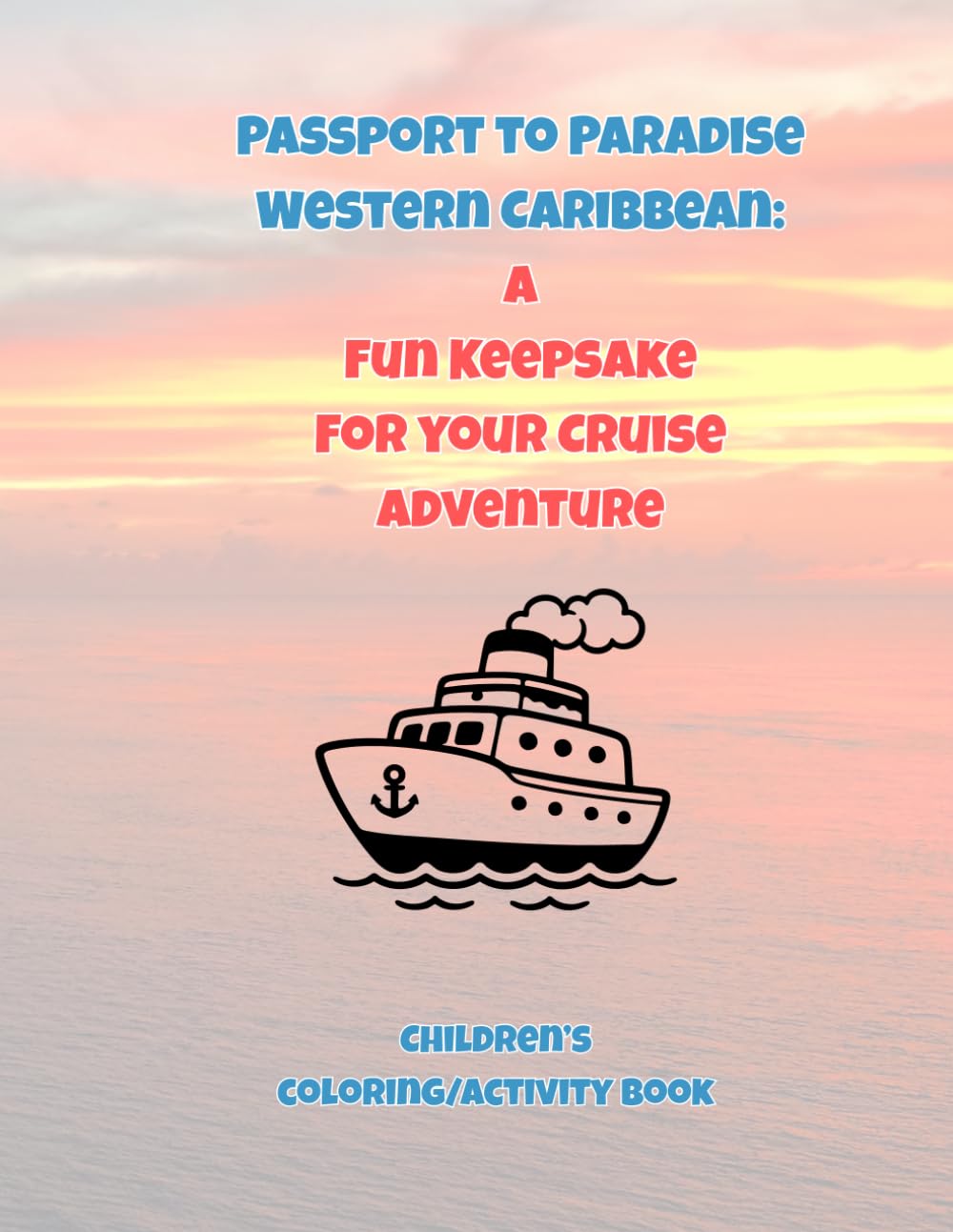 Passport to Paradise Western Caribbean: A fun keepsake for your cruise ...