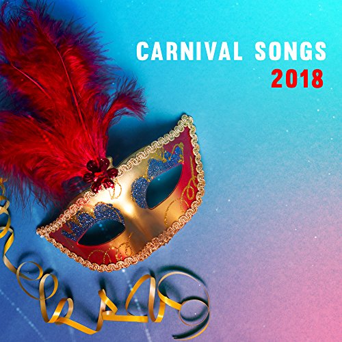 Amazon.com: Carnival Songs 2018 : Acoustic Hits, Chilled Jazz Masters ...