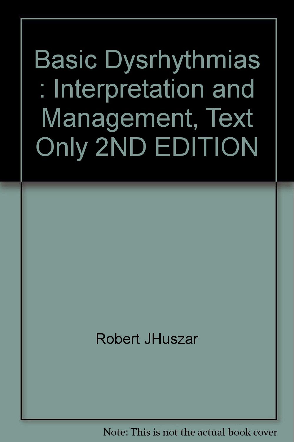 Basic Dysrhythmias : Interpretation and Management, Text Only 2ND ...
