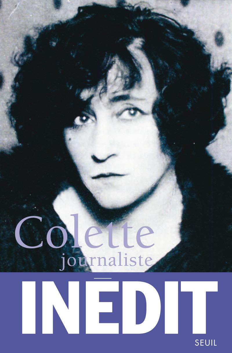 Colette journaliste: Chroniques et reportages (1893-1945): Amazon.co.uk ...