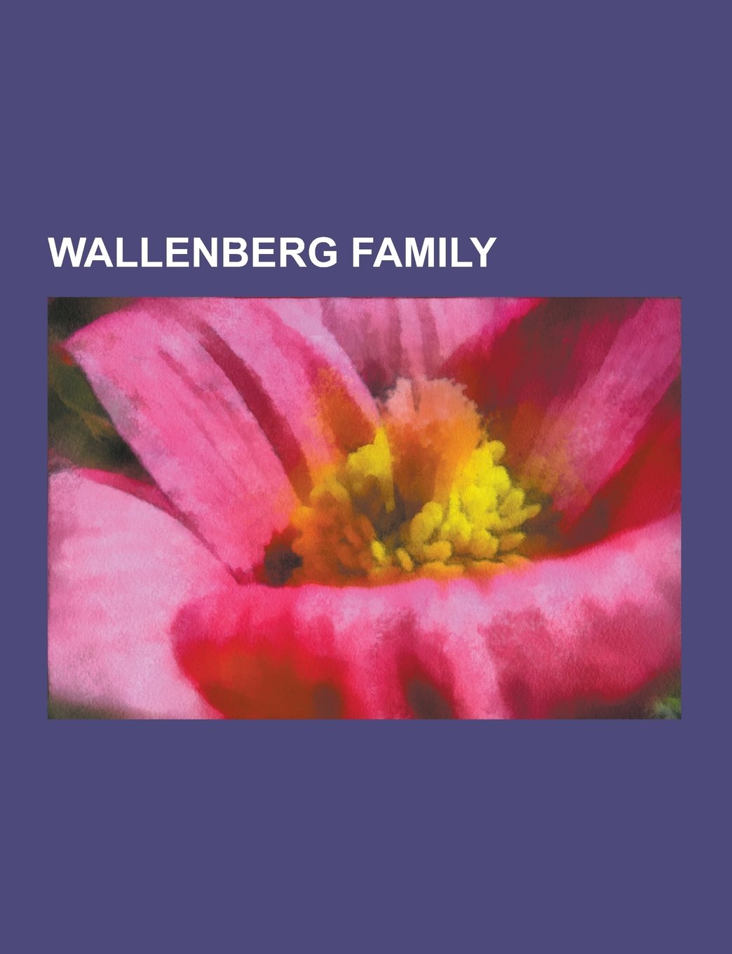 Amazon.co.jp: Wallenberg Family: Companies Related to the Wallenberg ...