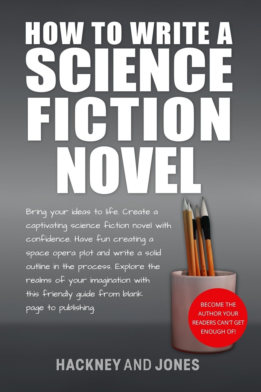 Amazon.com: How To Write A Science Fiction Novel: Create A Captivating ...