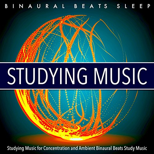Play Studying Music for Concentration and Ambient Binaural Beats Study ...