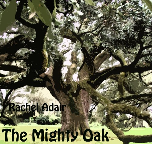 The Mighty Oak: A Pagan Witch Remembers eBook : Adair, Rachel: Amazon ...