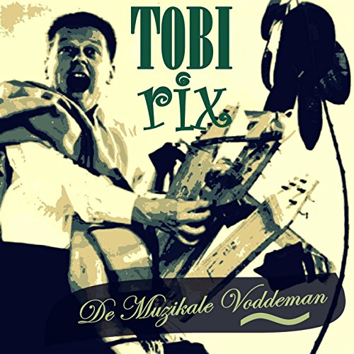 Play De Muzikale Voddeman by Tobi Rix on Amazon Music