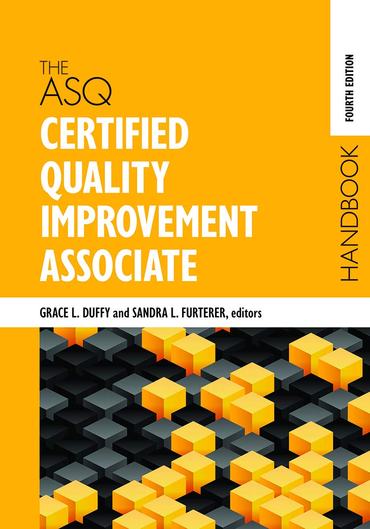 The ASQ Certified Quality Improvement Associate Handbook: Grace L ...