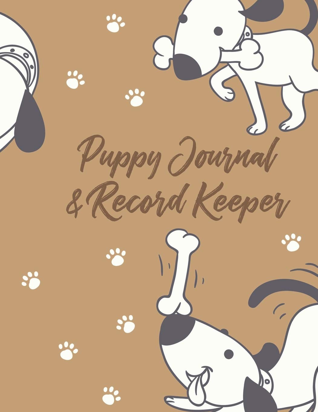 Puppy Journal & Record Keeper: Puppy Dog Lovers Keep Track Of Your ...
