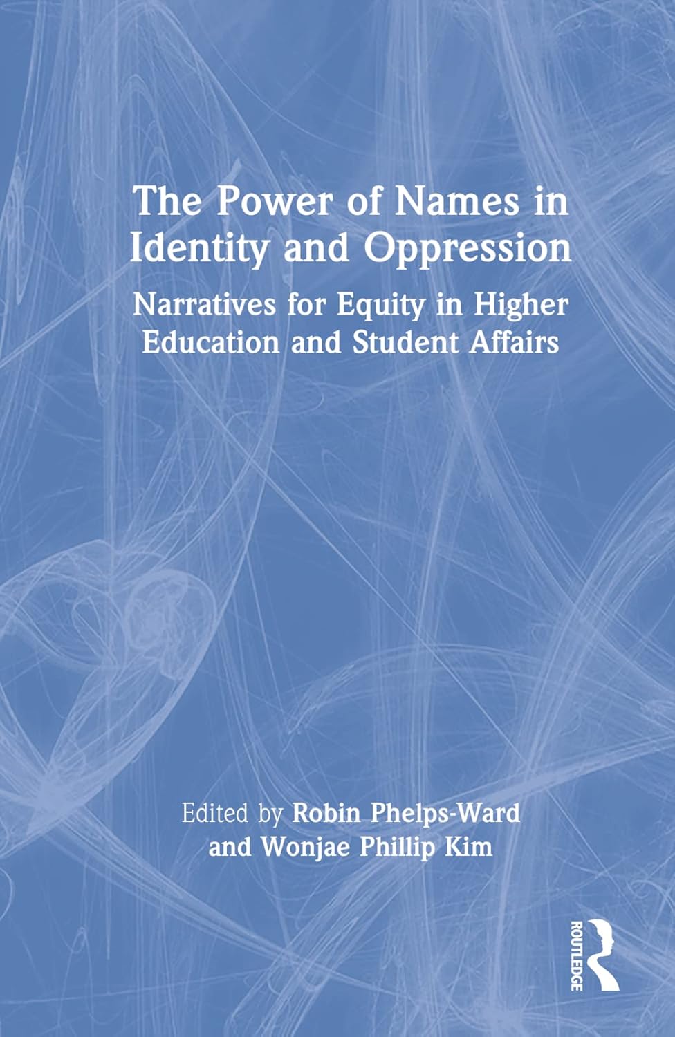 The Power of Names in Identity and Oppression: Phelps-Ward, Robin, Kim ...