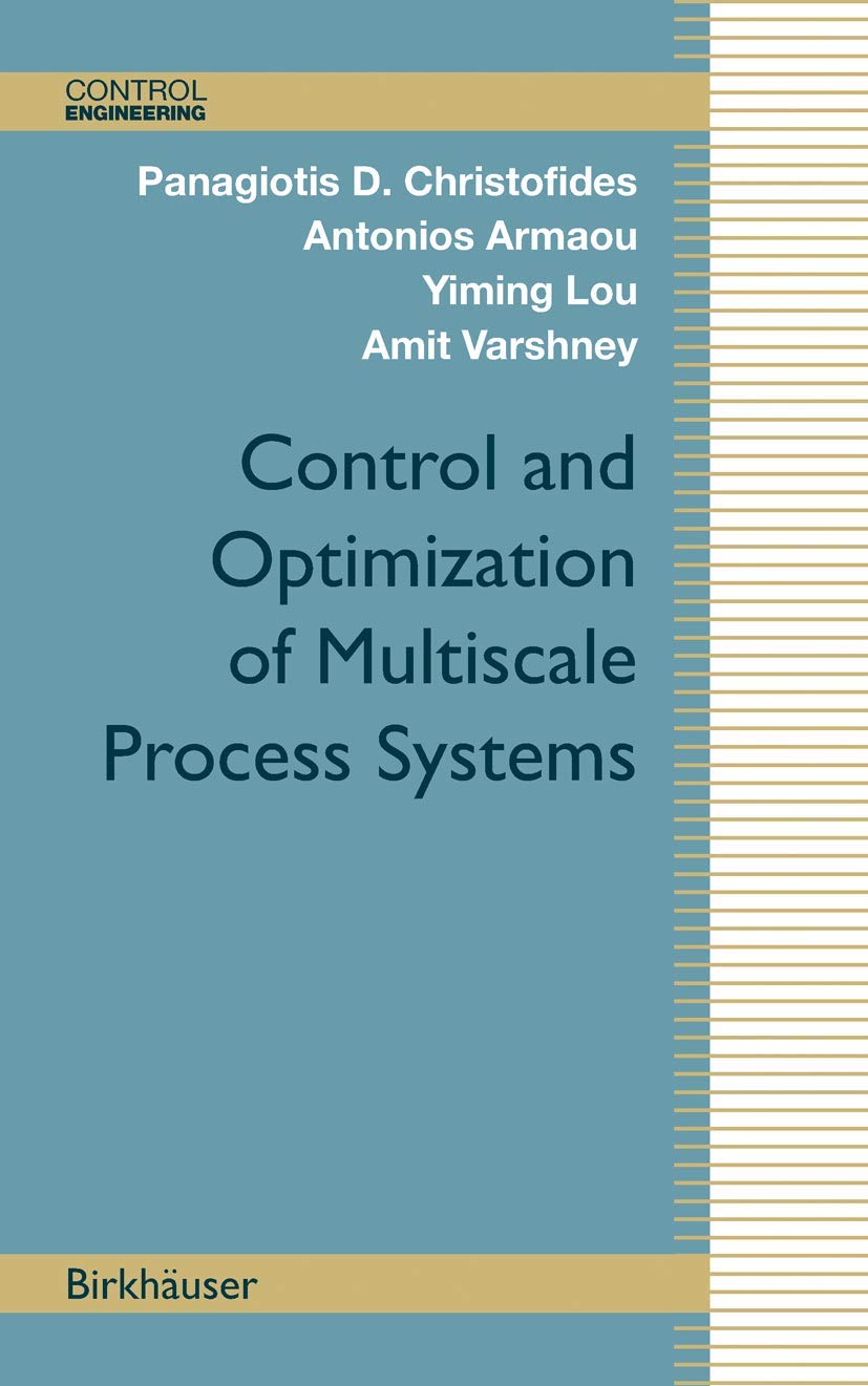 Buy Control and Optimization of Multiscale Process Systems (Control ...