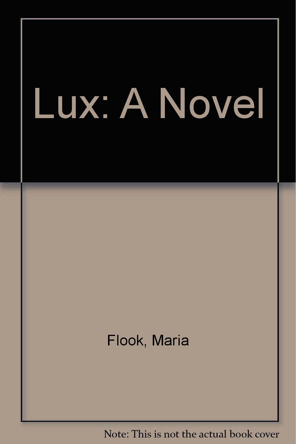 Lux: A Novel: unknown author: Amazon.com: Books