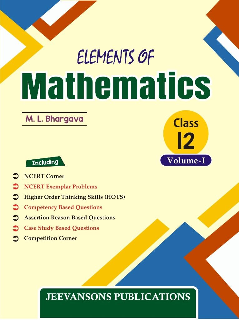 Elements of Mathematics For Class XII (Vol-I & Vol-II) : M. L. Bhargava ...