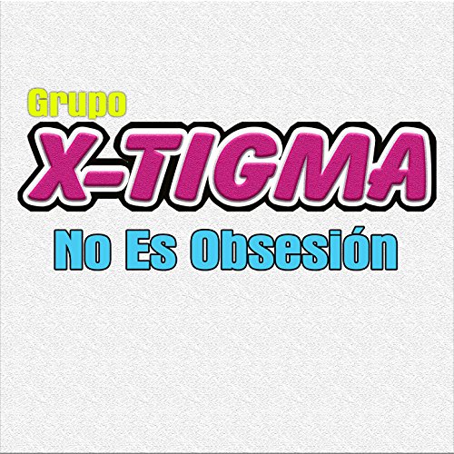 Amazon.com: No Es Obsesión : Grupo X-Tigma: Digital Music
