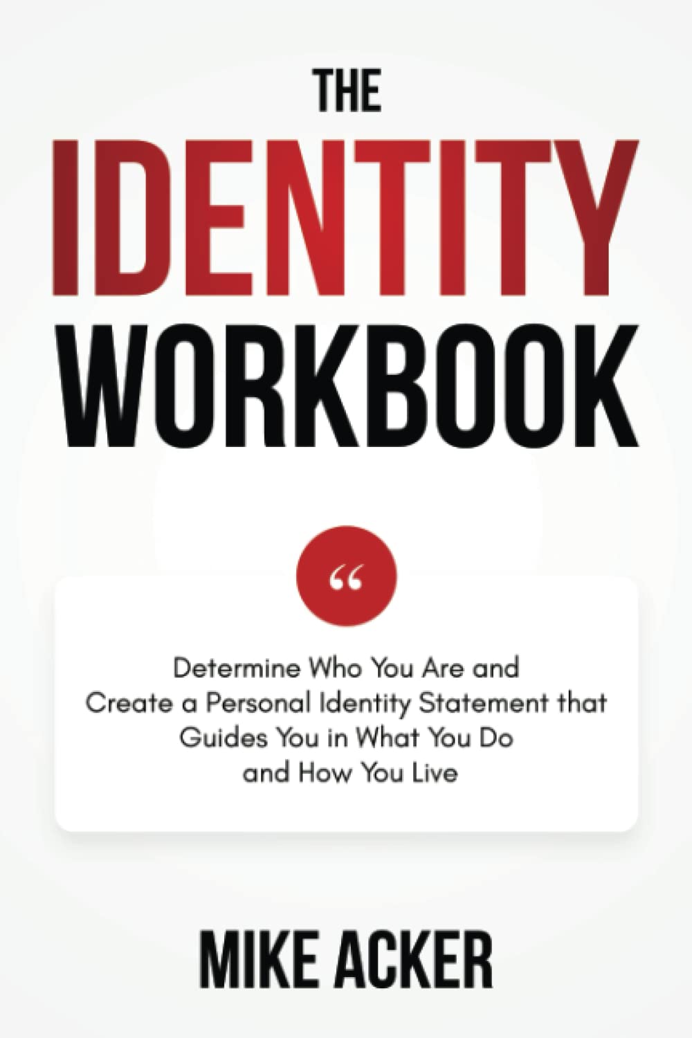The Identity Workbook: Discover, Define, and Determine a Statement That ...