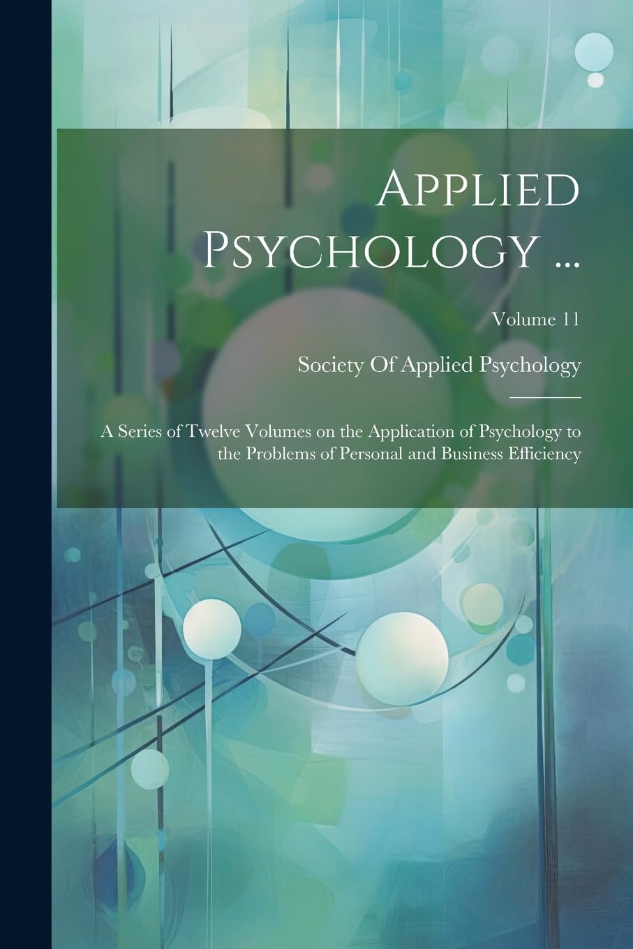 Buy Applied Psychology ...: A Series of Twelve Volumes on the ...