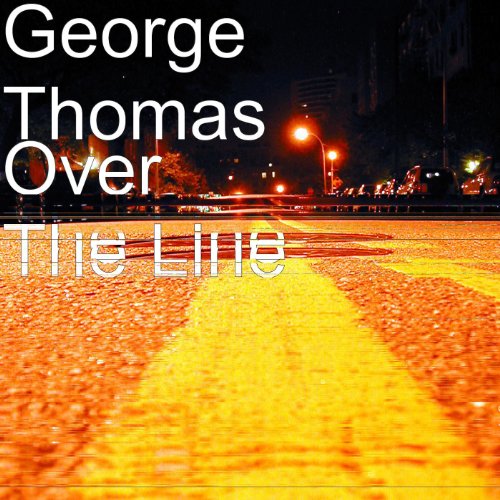 Écouter Over The Line par George Thomas sur Amazon Music Unlimited